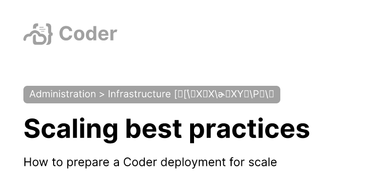 Scaling Best Practices Coder Docs
