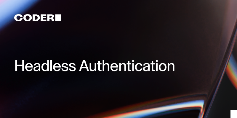 Headless Authentication Guide Coder Docs
