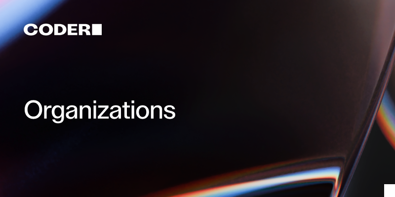 Coder Api Organizations Management Coder Docs